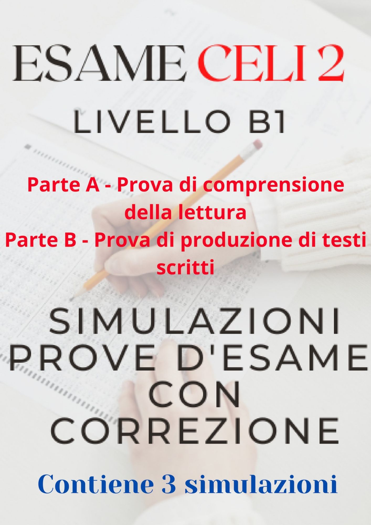 E-BOOK Esame CELI 2 Livello B1 – Contiene 3 Simulazioni prove d’esame ...
